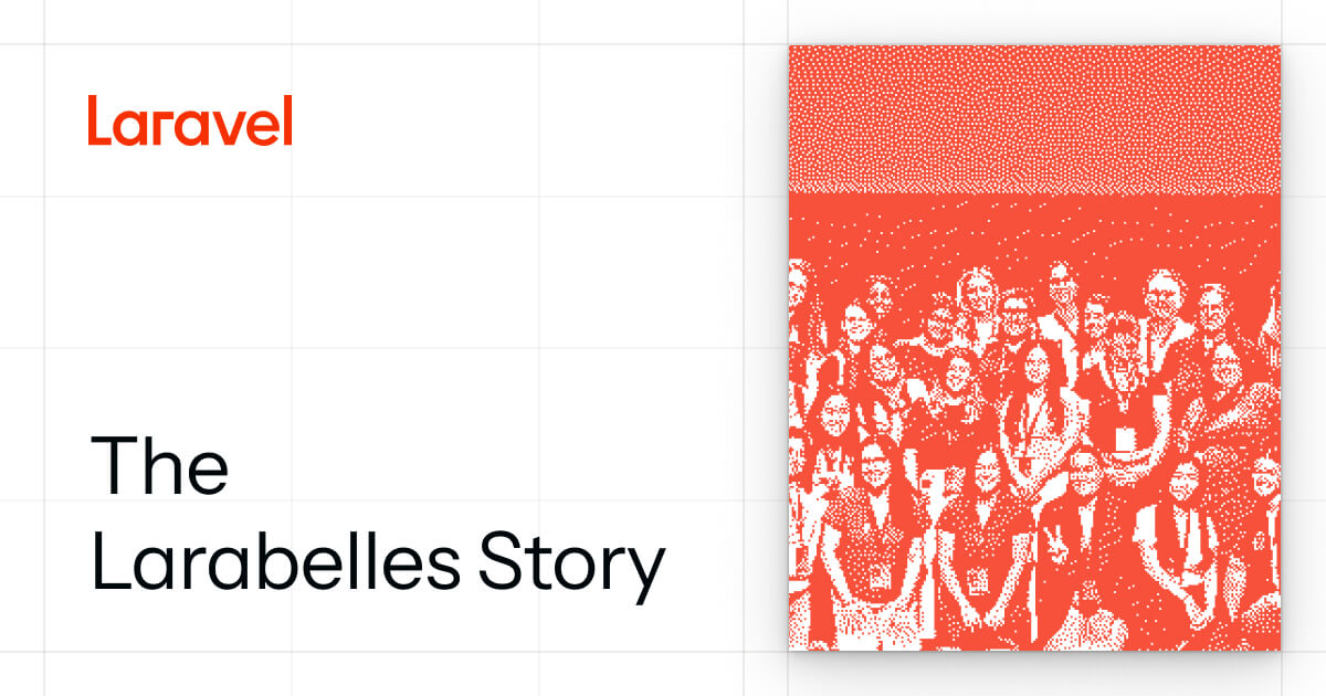 Larabelles: Building Space in the Laravel Community | Laravel - The ...
